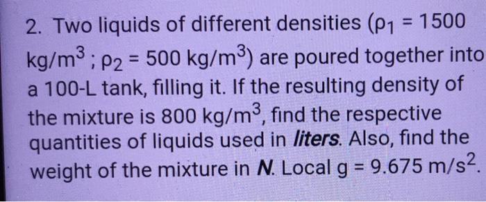 Solved 2. Two liquids of different densities (P1 = 1500 | Chegg.com