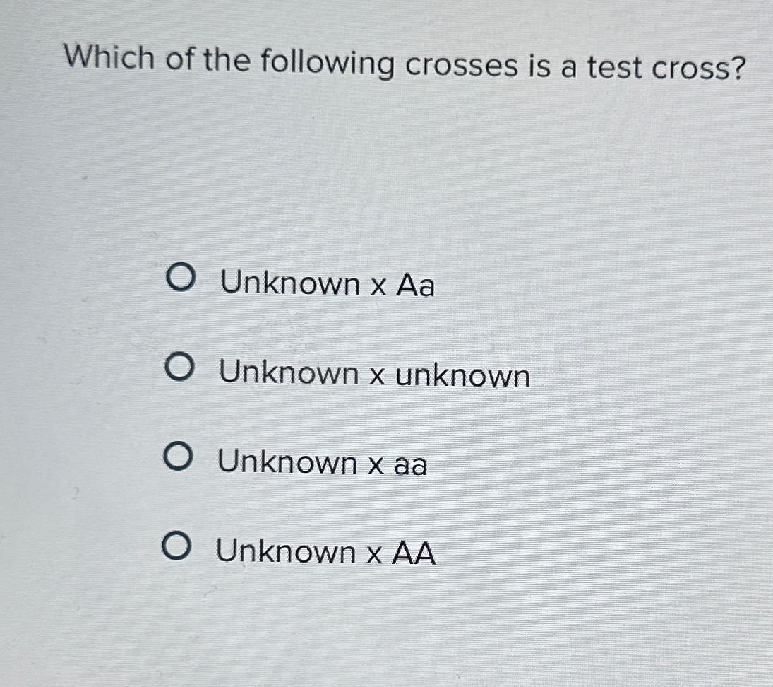 Solved Which of the following crosses is a test | Chegg.com