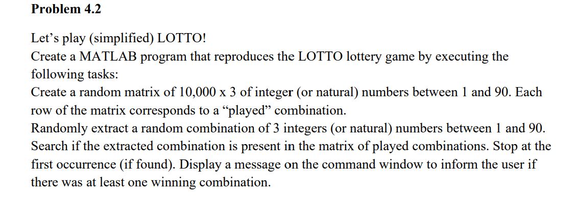 Solved Problem 4.2Let's play (simplified) ﻿LOTTO!Create a | Chegg.com