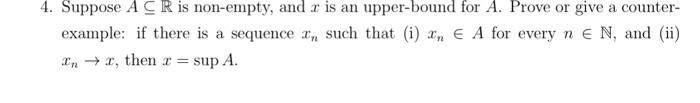 Solved x 4. Suppose ACR is non-empty, and is an upper-bound | Chegg.com