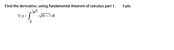 Solved Find the derivative, using fundamental theorem of | Chegg.com