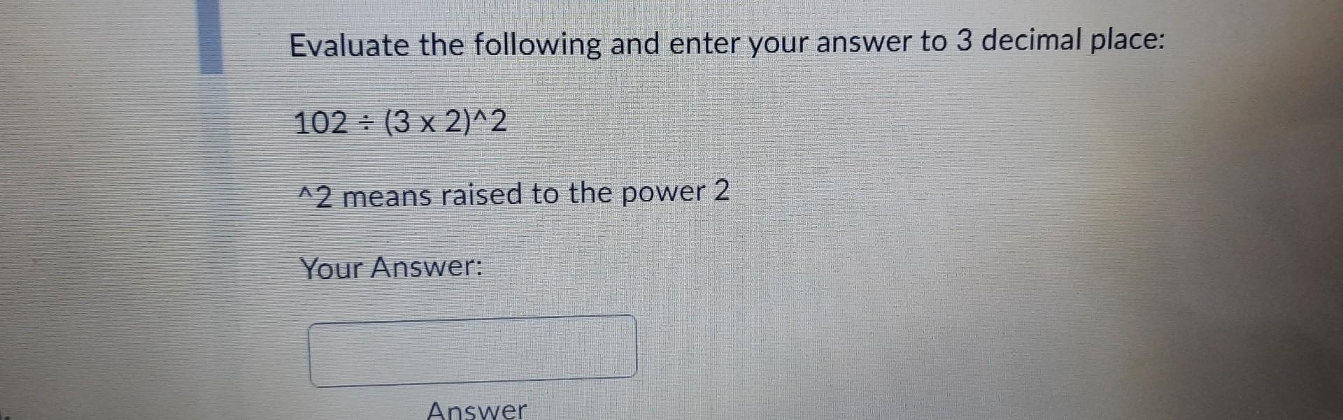 Solved Evaluate the following and enter your answer to 3 | Chegg.com