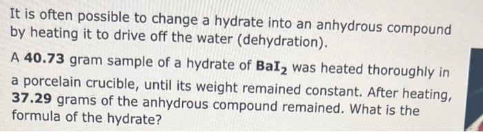 Solved It is often possible to change a hydrate into an | Chegg.com