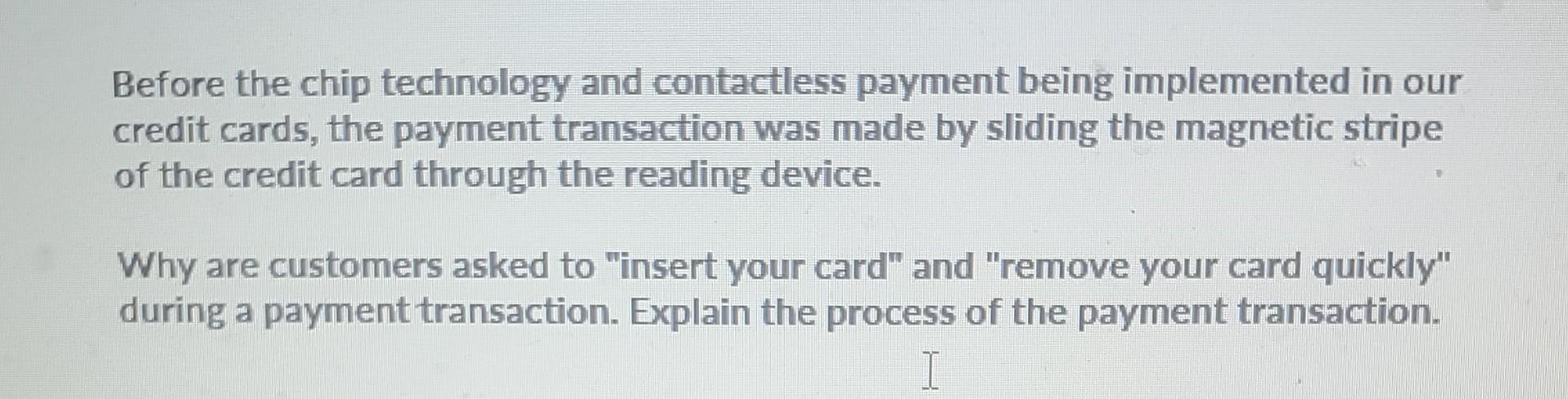 Solved Before the chip technology and contactless payment | Chegg.com