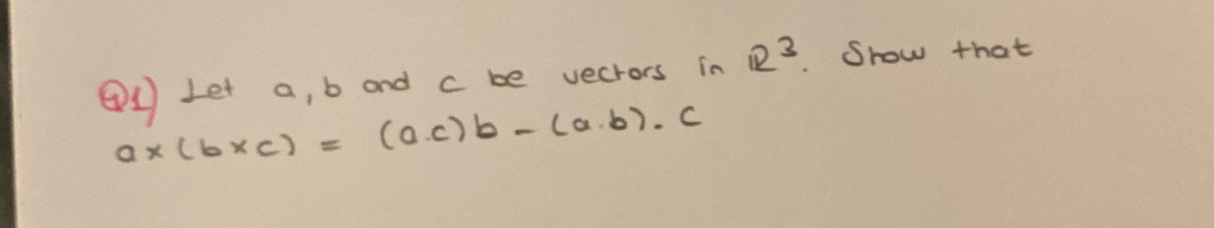 Solved Q1) ﻿Let a,b ﻿and c ﻿be vectors in R3. ﻿Show | Chegg.com