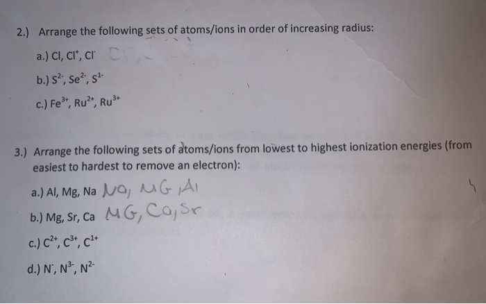 Solved 2.) Arrange the following sets of atoms/ions in order | Chegg.com