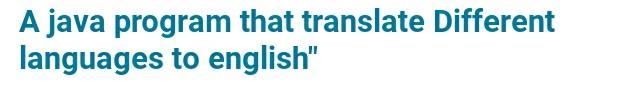Solved A java program that translate Different languages to | Chegg.com