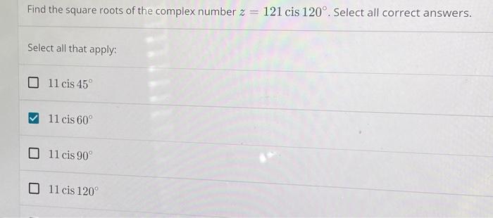 Solved Find the square roots of the complex number z=121 cis | Chegg.com