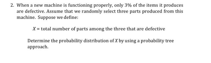 Solved When a new machine is functioning properly, only 3% | Chegg.com