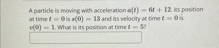 Solved A particle is moving with acceleration a(t)=6t+12. | Chegg.com