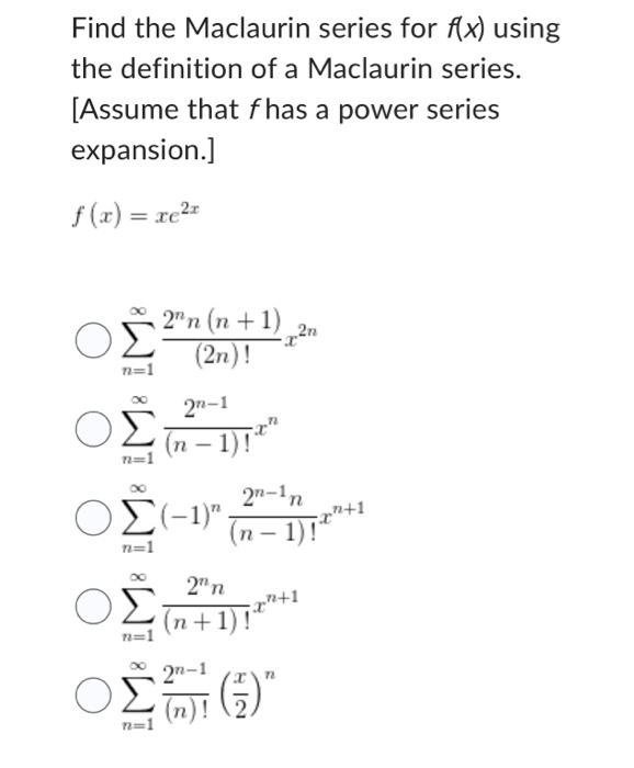 Solved Find the Maclaurin series for f(x) using the | Chegg.com