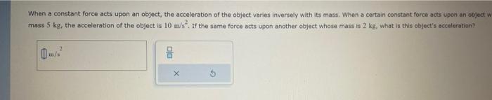 Solved When a constant force acts upon an object, the | Chegg.com