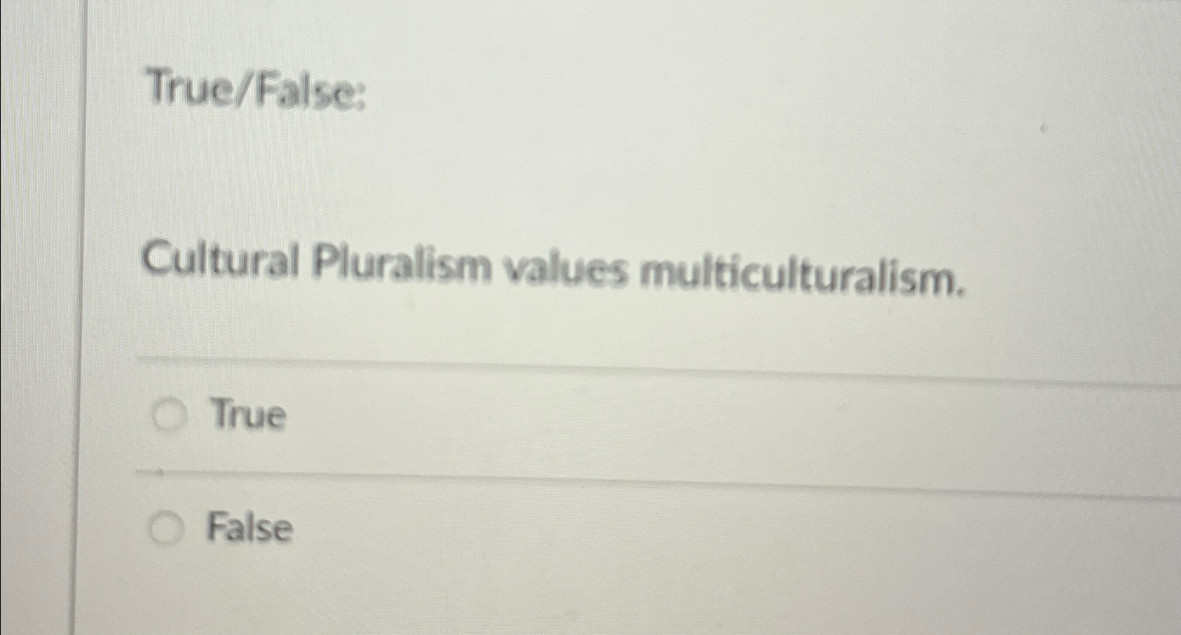 Solved True/False:Cultural Pluralism values | Chegg.com