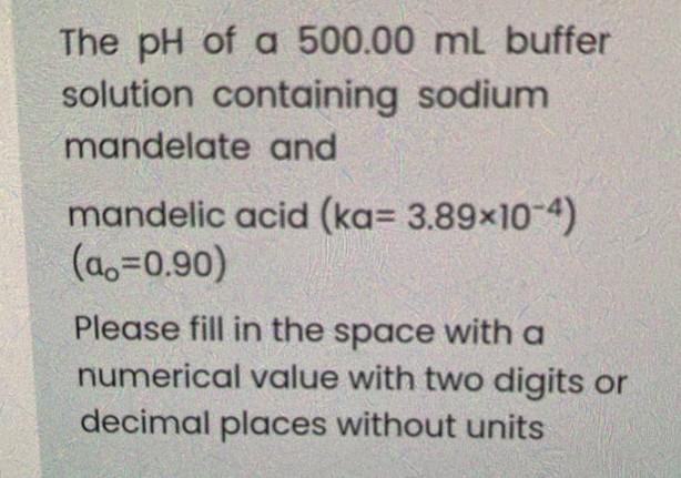 Solved The pH of a 500.00 ml buffer solution containing | Chegg.com