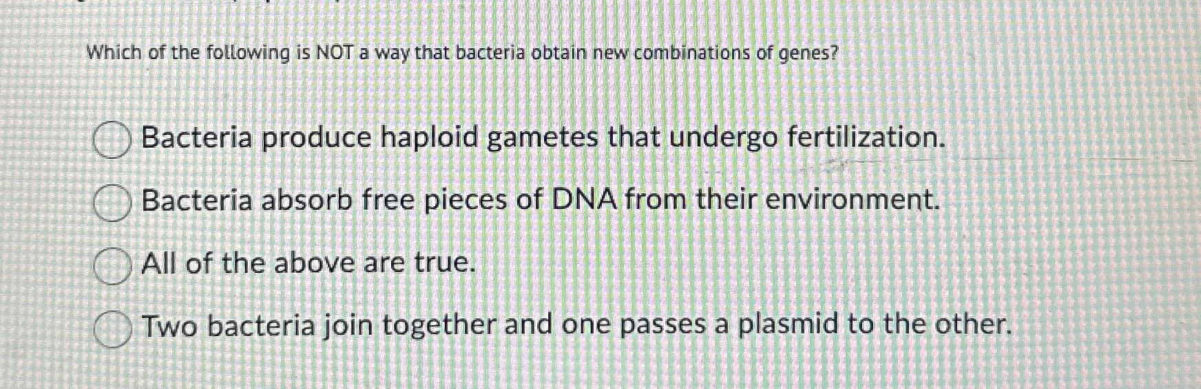 Solved Which of the following is NOT a way that bacteria | Chegg.com