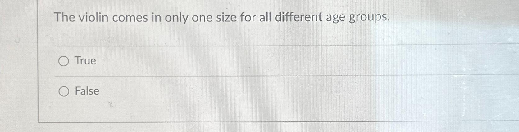 Solved The violin comes in only one size for all different | Chegg.com