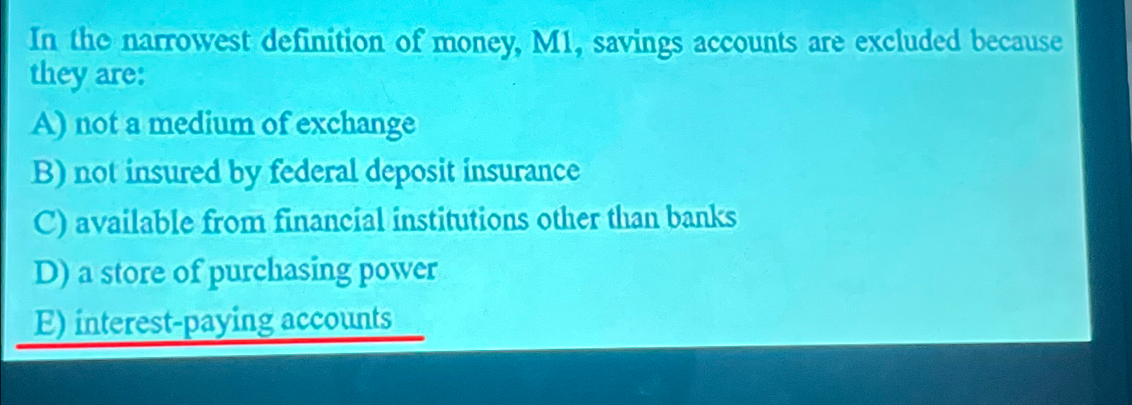 Solved In the narrowest definition of money, M1, ﻿savings | Chegg.com