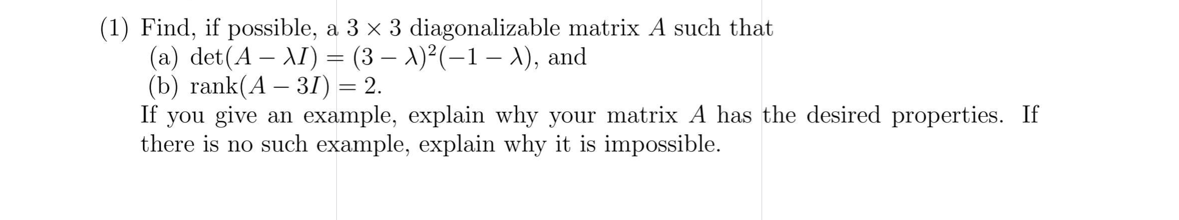 Solved (1) ﻿Find, if possible, a 3×3 ﻿diagonalizable matrix | Chegg.com