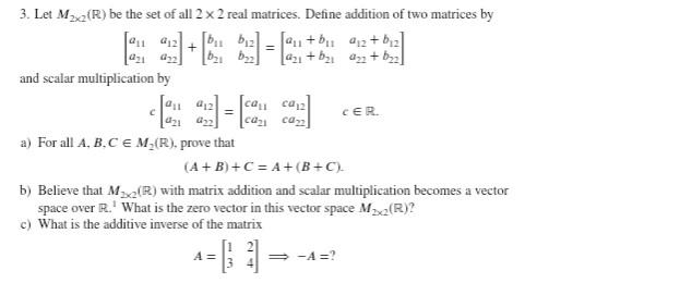 Solved 3. Let M2×2(R) be the set of all 2×2 real matrices. | Chegg.com