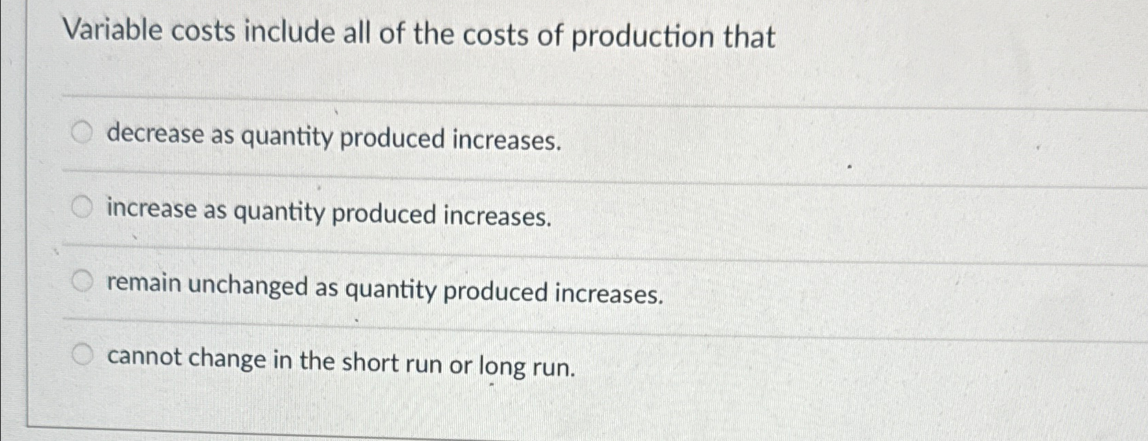 Solved Variable costs include all of the costs of production | Chegg.com