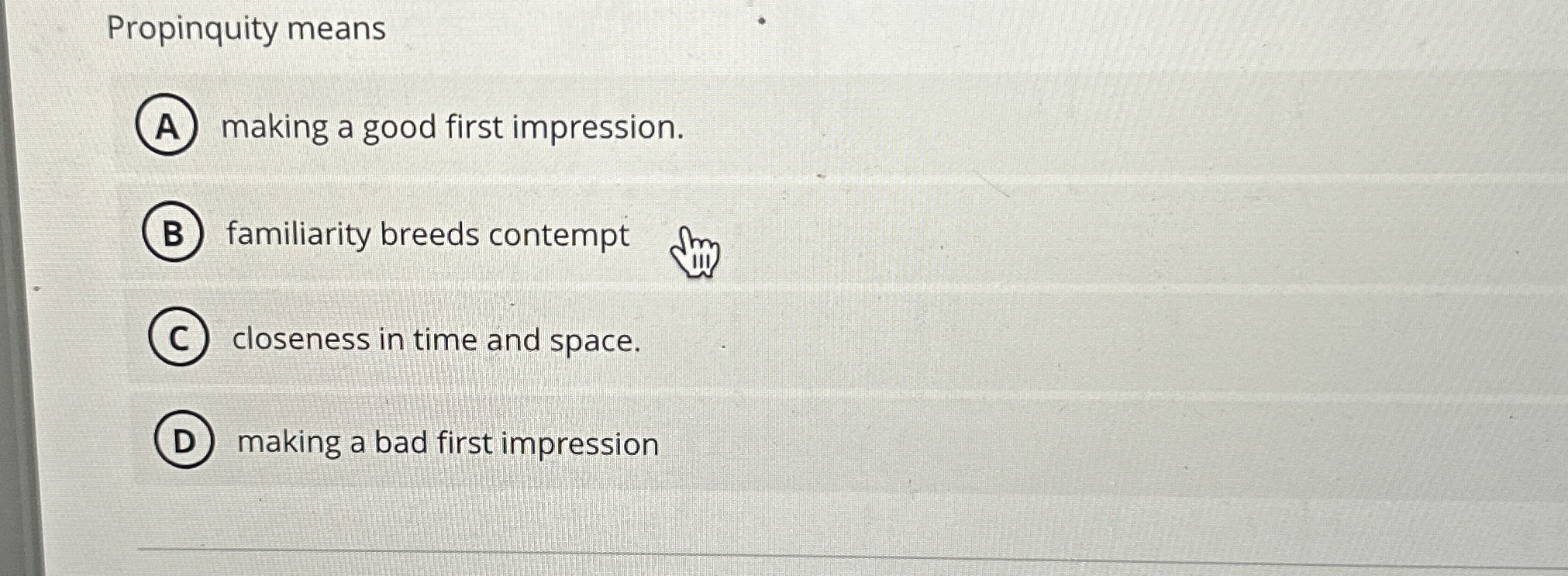 Solved Propinquity meansmaking a good first | Chegg.com