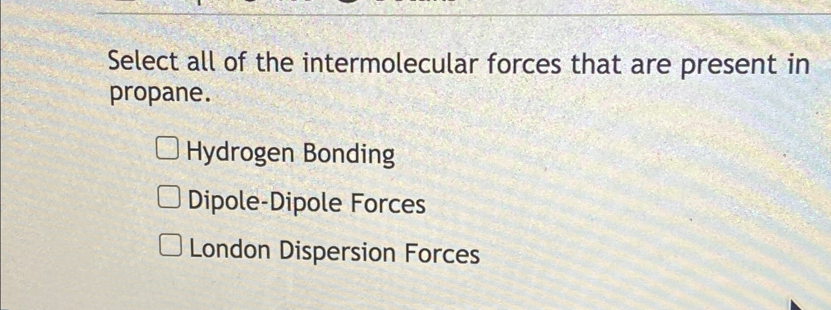 Solved Select all of the intermolecular forces that are | Chegg.com