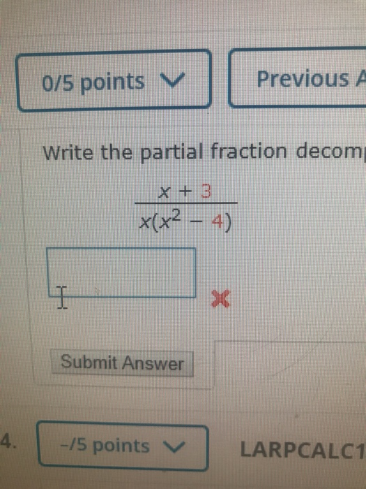 Solved 0/5 points v Previous A Write the partial fraction | Chegg.com