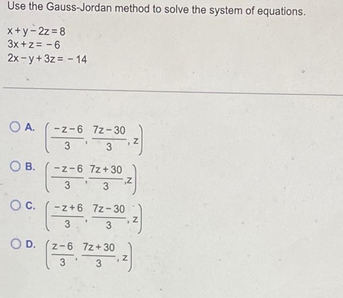 Solved Use the Gauss-Jordan method to solve the system of | Chegg.com