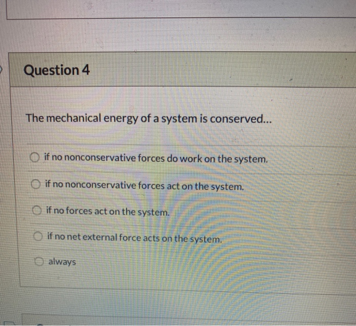Solved Question 4 The mechanical energy of a system is | Chegg.com