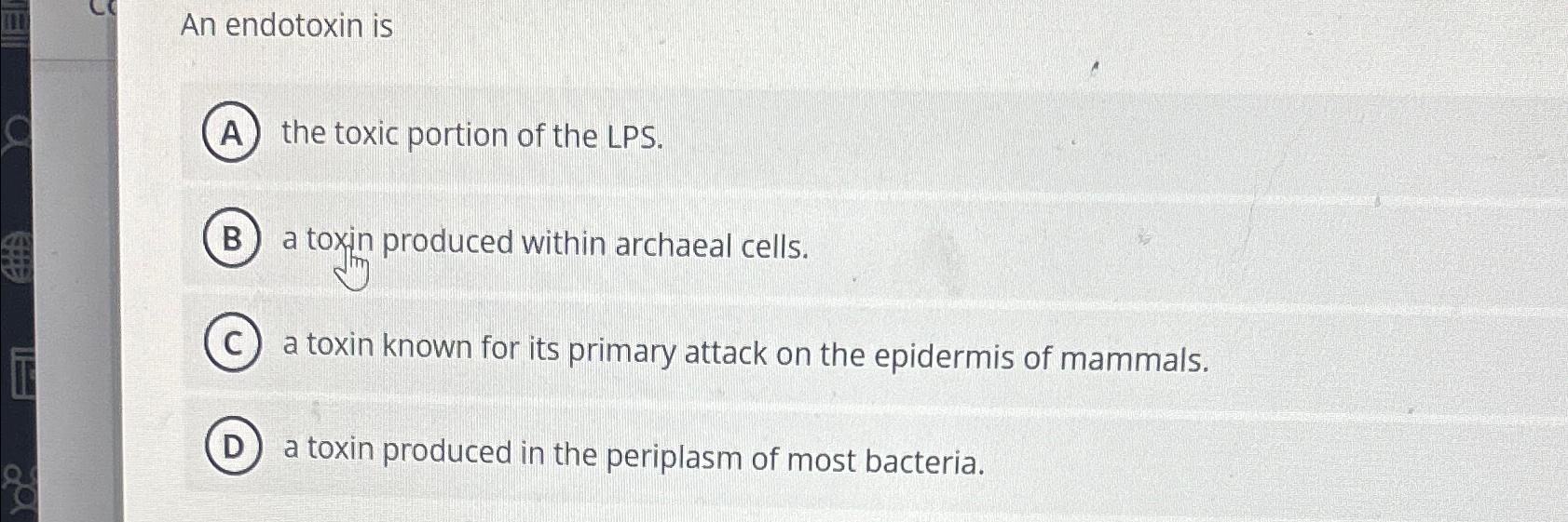 Solved An endotoxin isthe toxic portion of the LPS.a toxin | Chegg.com