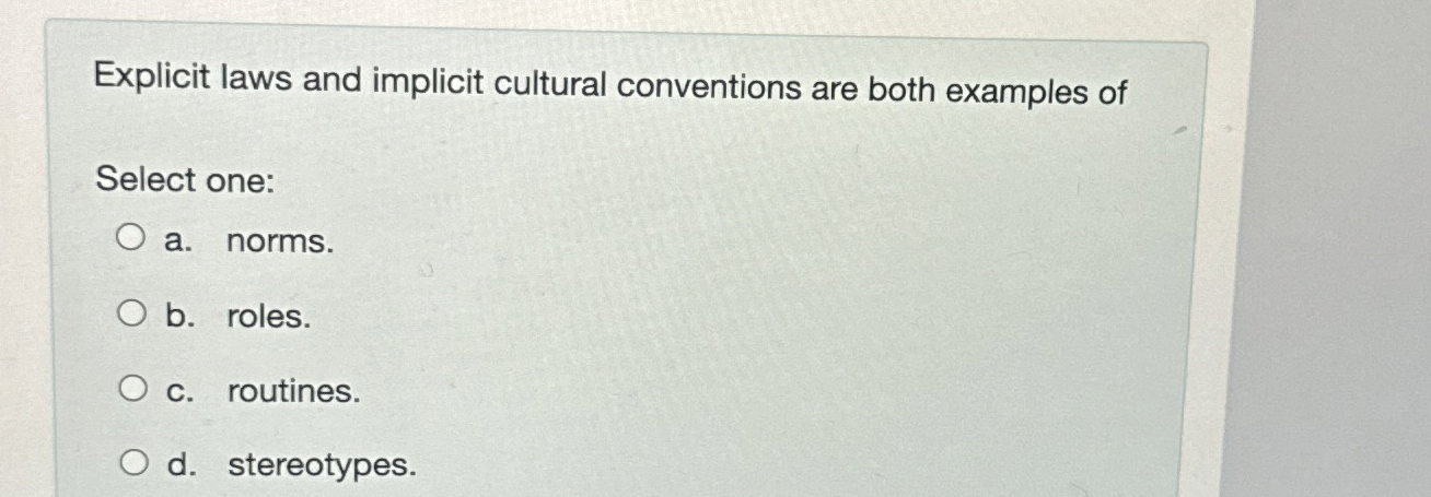 Solved Explicit laws and implicit cultural conventions are | Chegg.com
