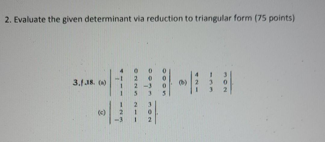 Solved 2. Evaluate the given determinant via reduction to | Chegg.com