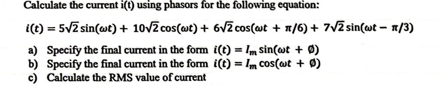 Solved Calculate the current i(t) ﻿using phasors for the | Chegg.com