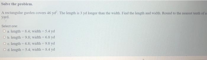 Solved Solve the problem. A rectangular garden covers 46 | Chegg.com