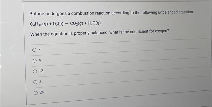 Solved Butane undergoes a combustion reaction according to | Chegg.com