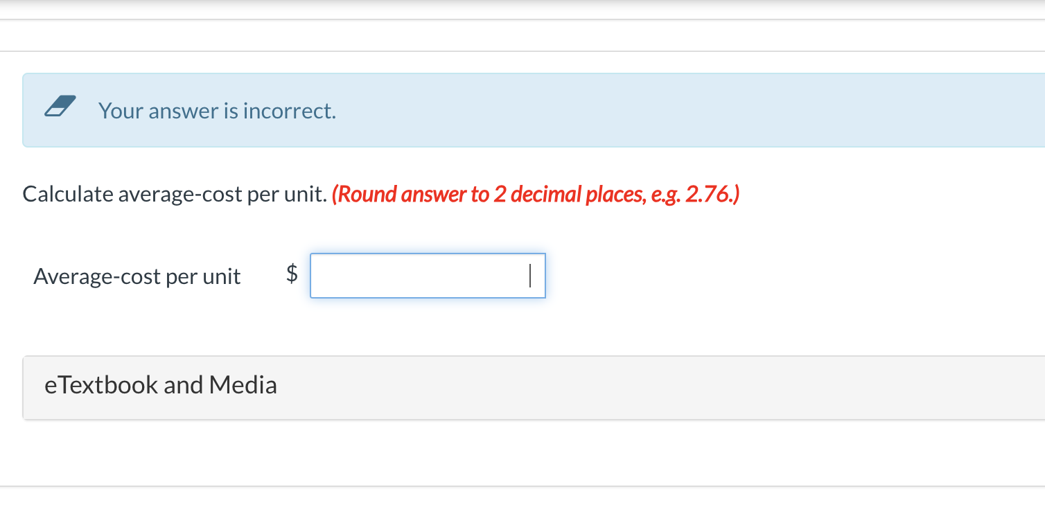 Solved Your answer is incorrect.Calculate average-cost per | Chegg.com