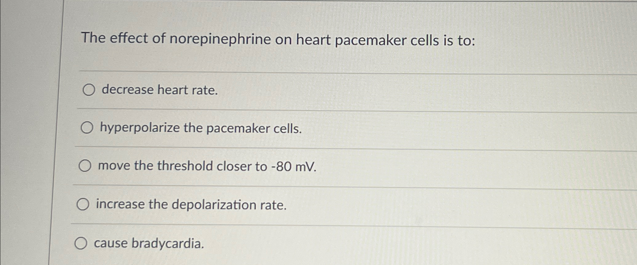 Solved The effect of norepinephrine on heart pacemaker cells | Chegg.com