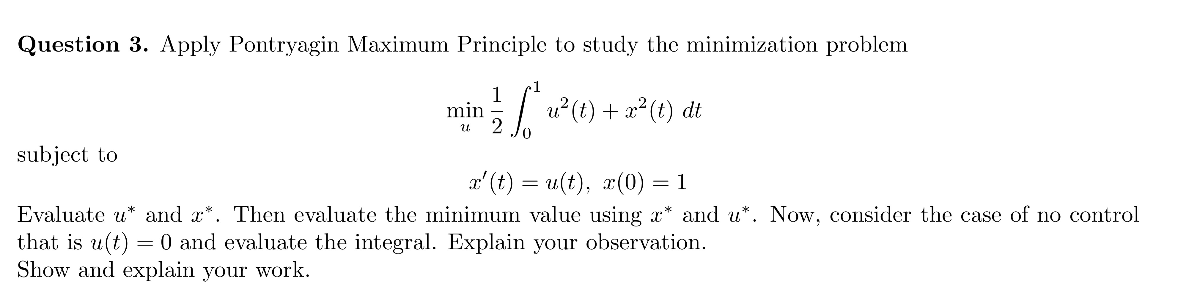 Solved Question 3. ﻿Apply Pontryagin Maximum Principle to | Chegg.com