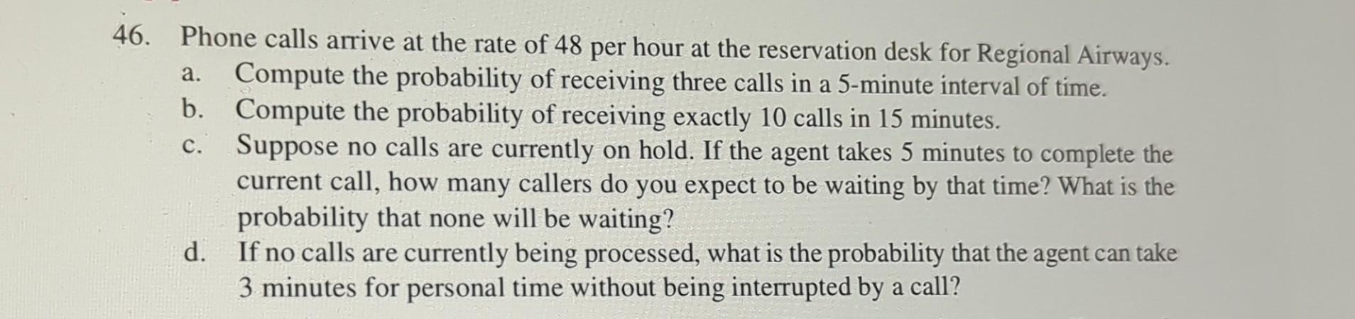 46. Phone calls arrive at the rate of 48 per hour at | Chegg.com