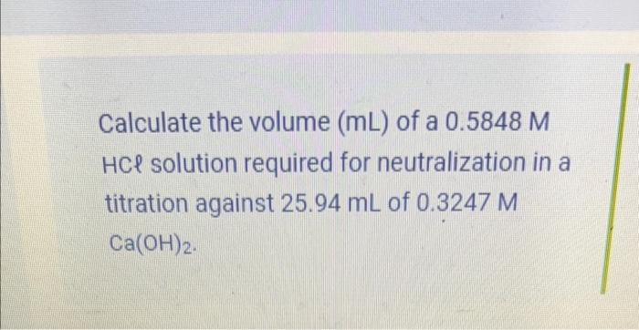 Solved Calculate the volume (mL) of a 0.5848M HCl solution | Chegg.com