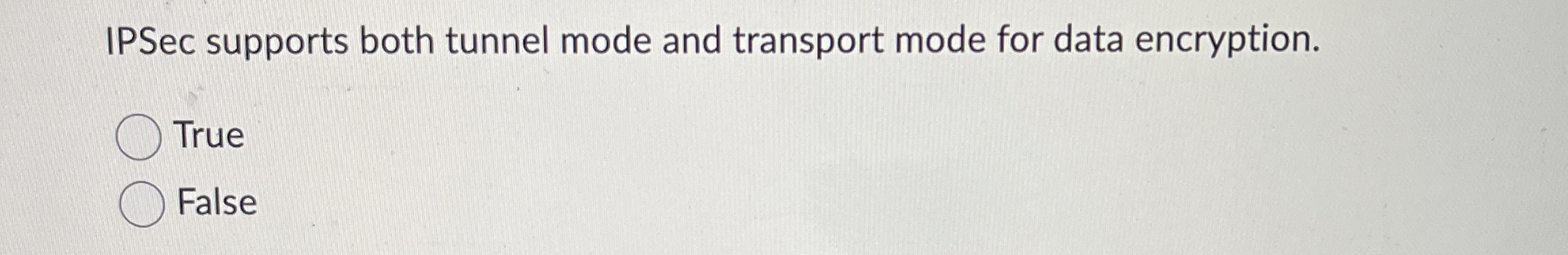 Solved IPSec supports both tunnel mode and transport mode | Chegg.com