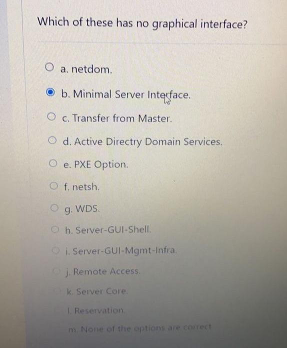 Solved Which of these has no graphical interface? O a. | Chegg.com