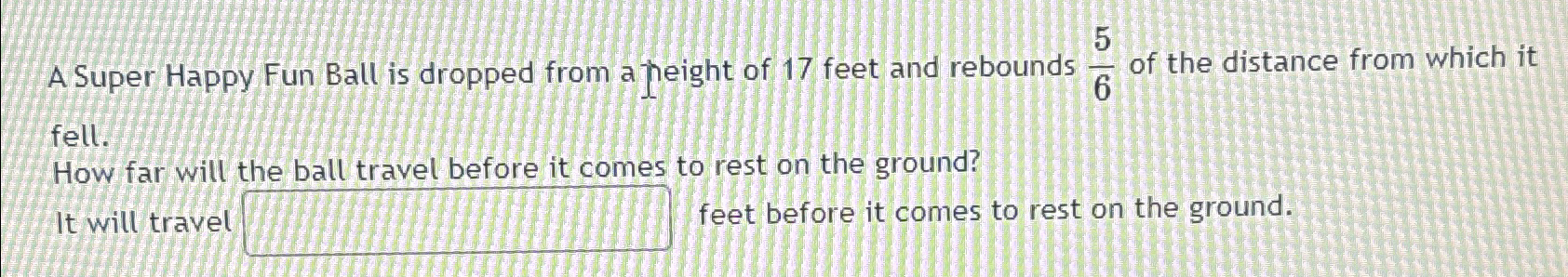 Solved A Super Happy Fun Ball is dropped from a peight of 17 | Chegg.com
