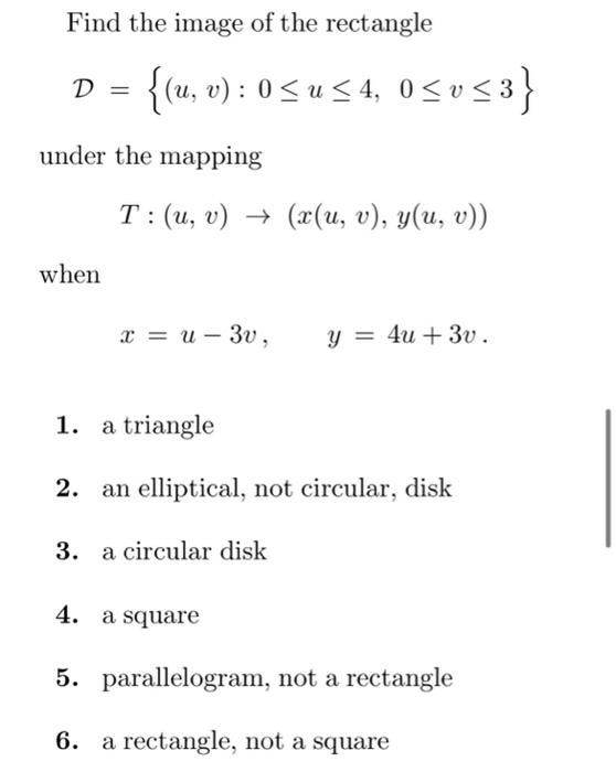 Solved Find the image of the rectangle D={(u,v):0≤u≤4,0≤v≤3} | Chegg.com