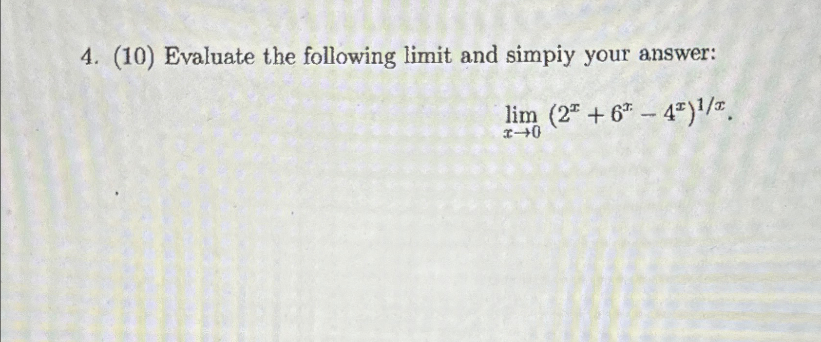 Solved (10) ﻿Evaluate the following limit and simpiy your | Chegg.com