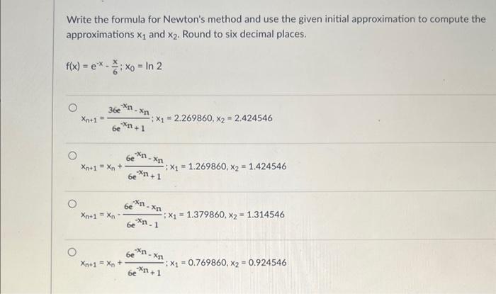 Solved Write the formula for Newton's method and use the | Chegg.com