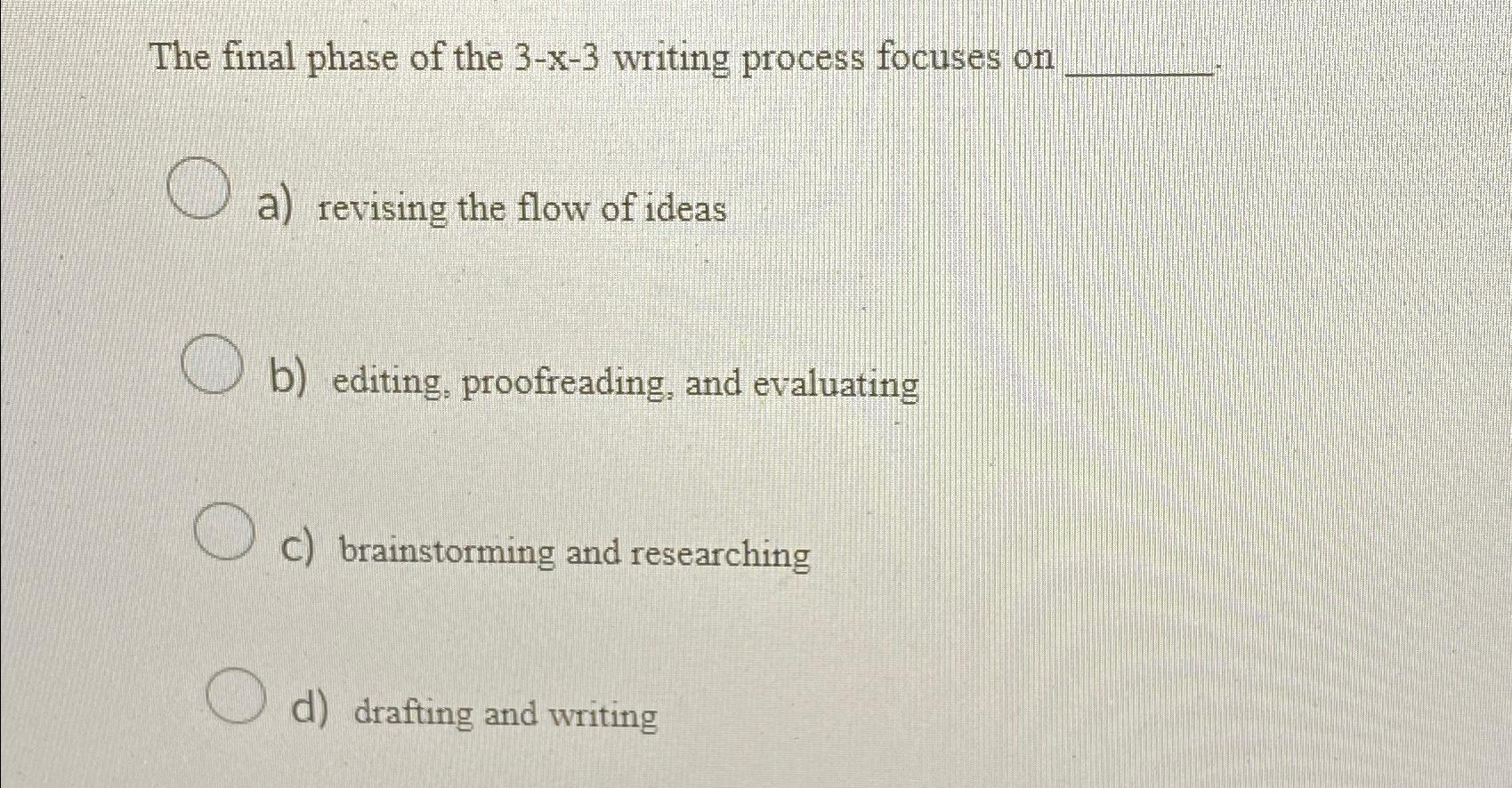 Solved The final phase of the 3-x-3 ﻿writing process focuses | Chegg.com