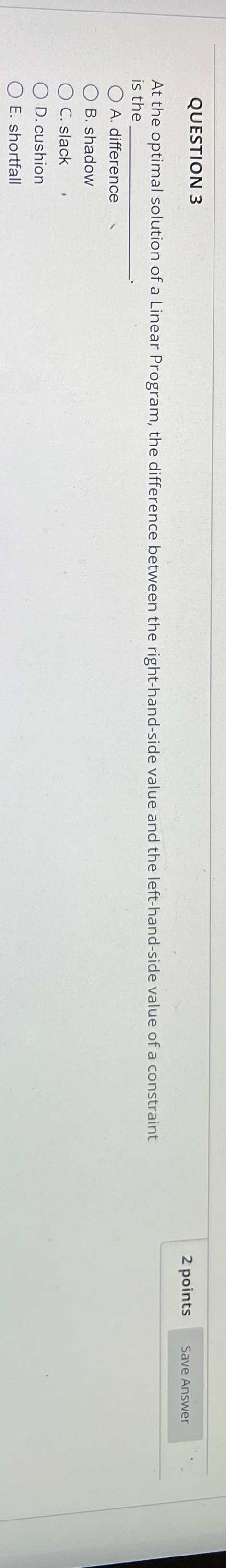 Solved QUESTION 32 ﻿pointsAt the optimal solution of a | Chegg.com
