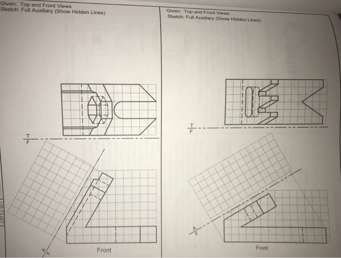 Solved Given: Top and Front Views Sketch: Full Auxiliary | Chegg.com