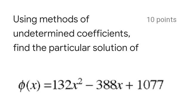 Solved 10 points Using methods of undetermined coefficients, | Chegg.com